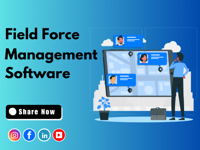 What is Field Force Management Software? - Biinfotech
